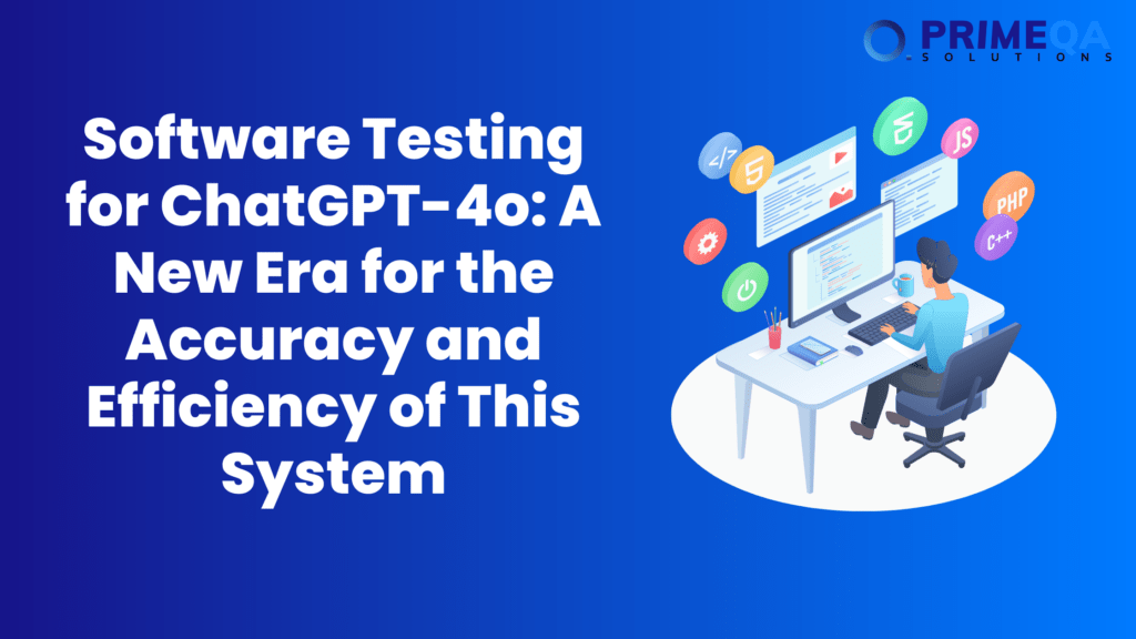 Software Testing for ChatGPT-4o | PrimeQA Solutions